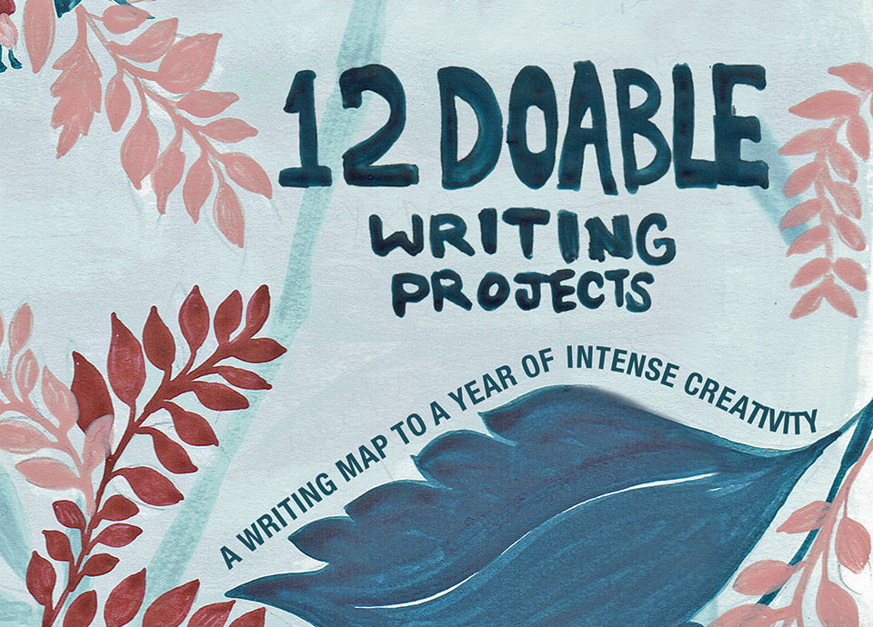 12 Doable Writing Projects – Writing Maps: Creative Writing Prompts and ...