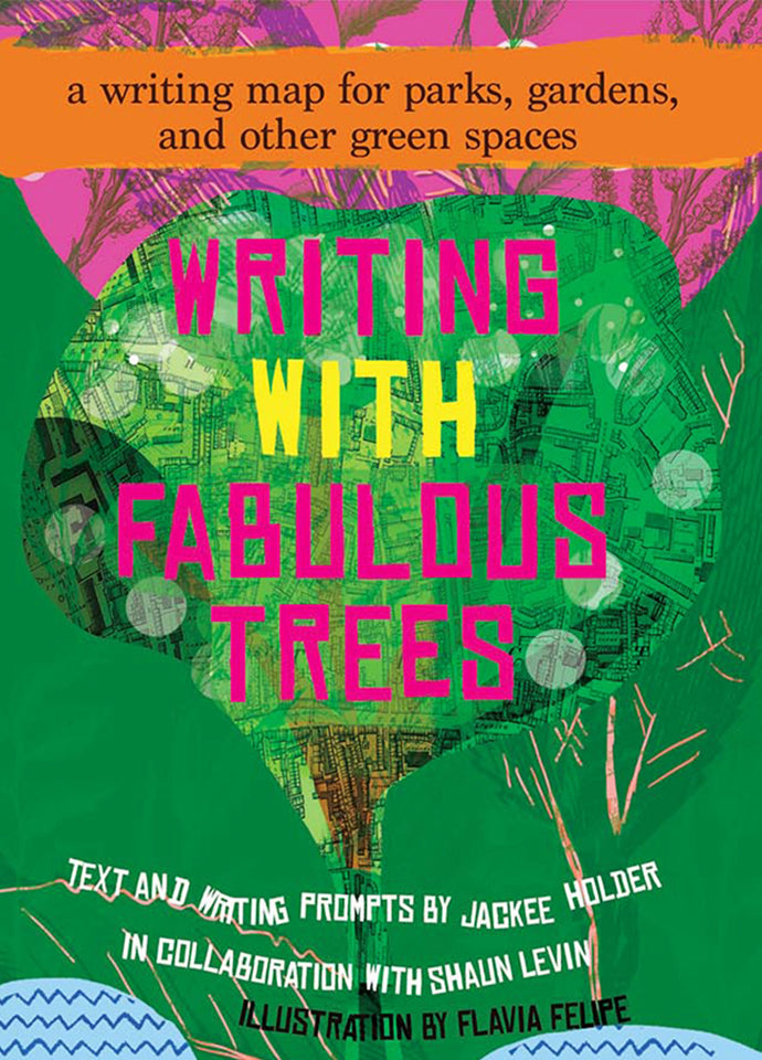Writing With Fabulous Trees: A Writing Map for Parks, Gardens and Othe ...